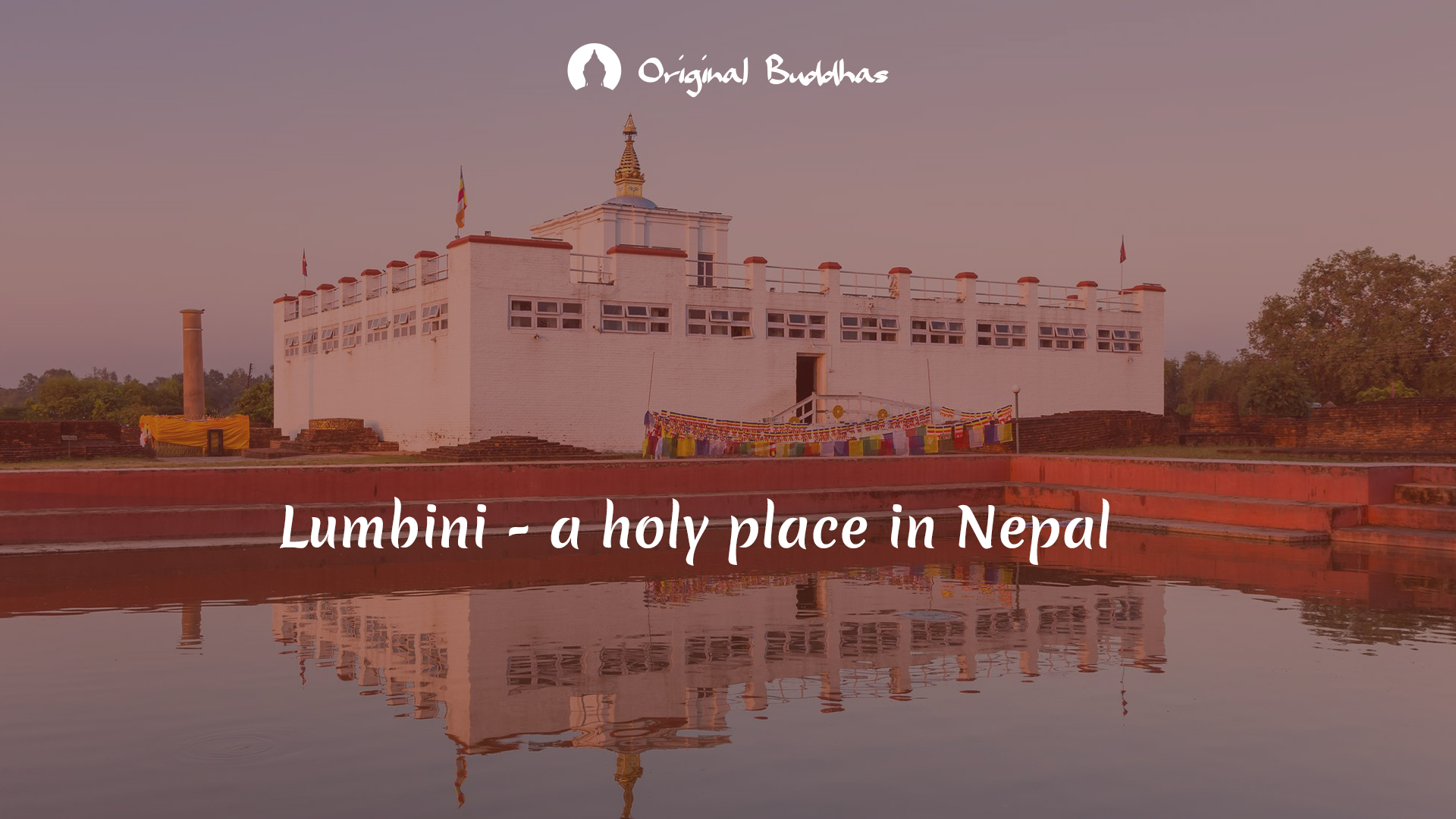 Lumbini - The birthplace of Lord Buddha | Lumbini Nepal